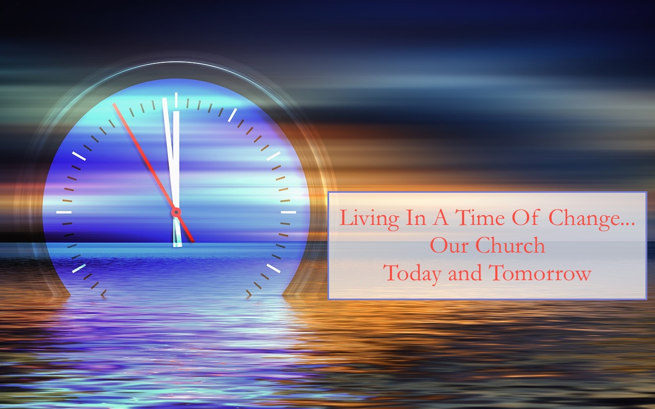 Living in a Time of Change - First Baptist Church Lewistown MT