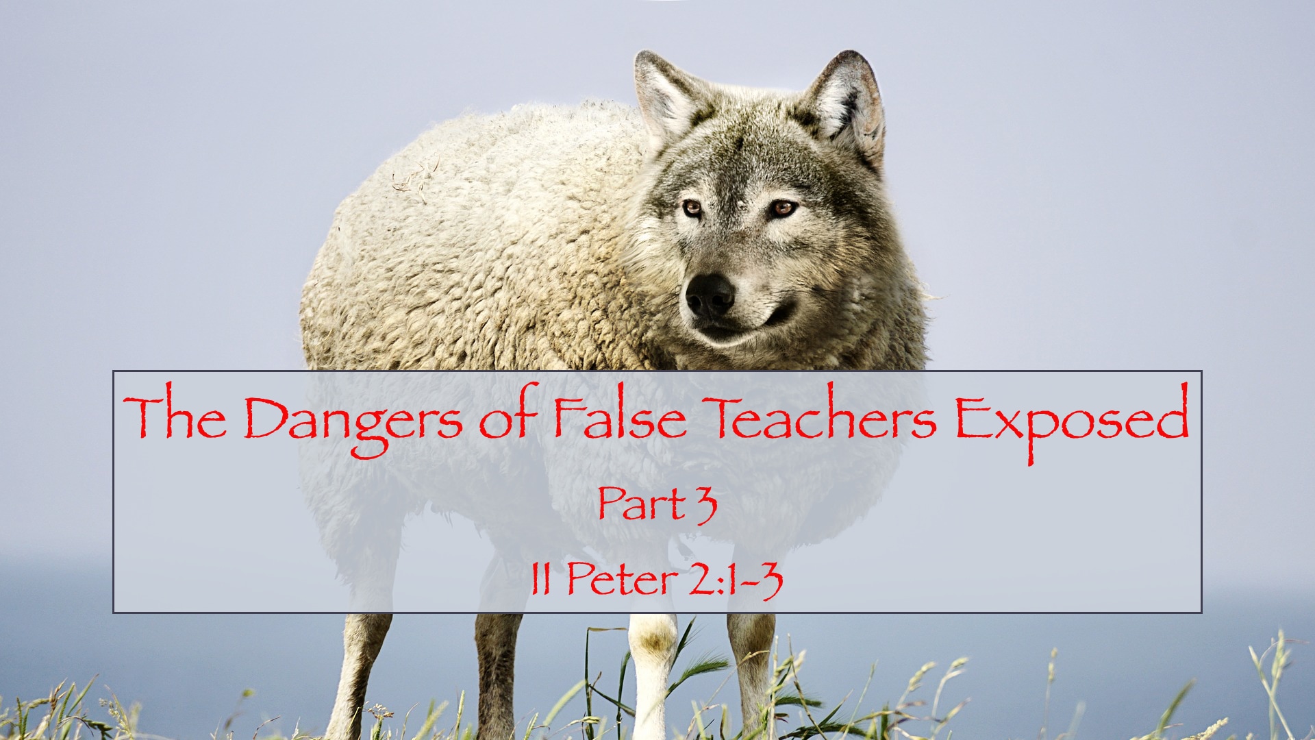 False Teachers are Deceptive - First Baptist Church Lewistown MT
